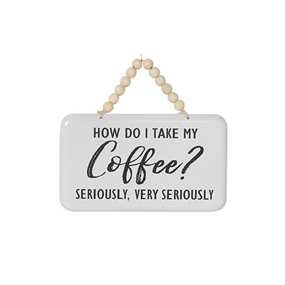 I Take My Coffee Seriously Wall Sign | FlagandBanner.com