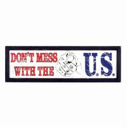 Dont Mess With The U. S. Sign | FlagandBanner.com